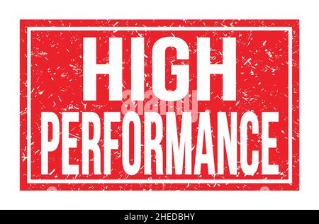 HIGH PERFORMANCE, words written on red rectangle stamp sign Stock Photo ...
