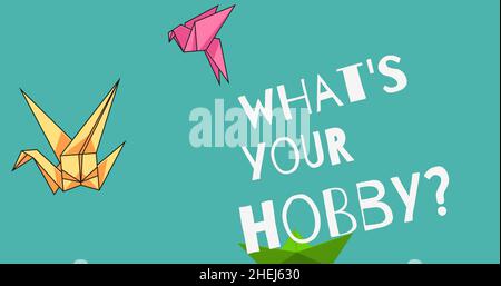 Image of whats your hobby text over origami birds Stock Photo - Alamy