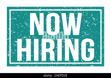 NOW HIRING, words written on green rectangle stamp sign Stock Photo - Alamy