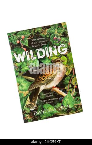 The book, Wilding by Isabella Tree - The return of nature to a British farm Stock Photo - Alamy