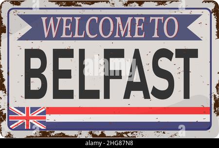 Welcome to Belfast vintage rusty metal sign on a white background ...