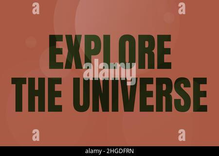 Inspiration showing sign Explore The Universe. Word Written on Space ...