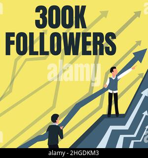 Inspiration showing sign 300K Followers. Business showcase number of ...