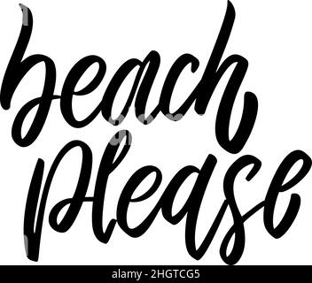 Beach Please text Hand drawn summer lettering Handwritten calligraphy ...