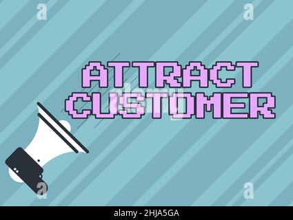 Text sign showing Attract Customer. Internet Concept enthusiasm and ...