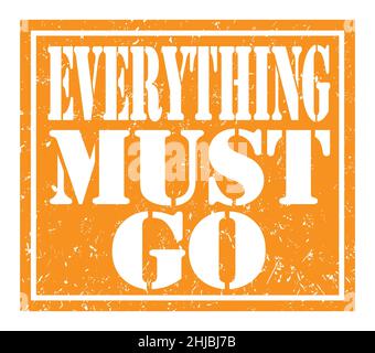 EVERYTHING MUST GO, words written on red stamp sign Stock Photo - Alamy