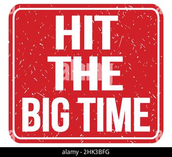HIT THE BIG TIME text written on red rectangle stamp sign Stock Photo ...