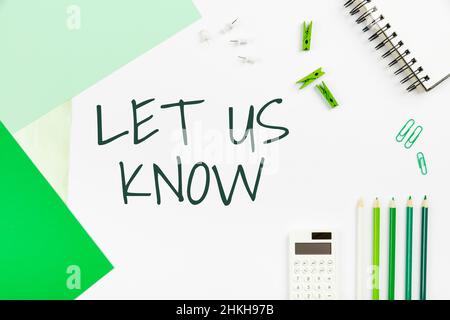 Hand writing sign Let Us Know. Internet Concept Inform about a ...