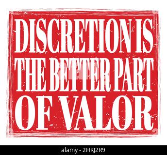 DISCRETION IS THE BETTER PART OF VALOR, text written on red stamp sign ...