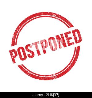 POSTPONED text written on red round vintage rubber stamp Stock Photo ...