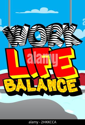 Work life balance. Comic book word text on abstract comics background ...