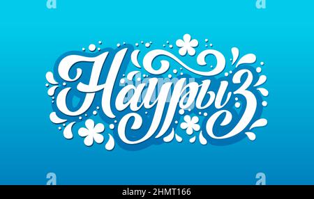 Nauryz, Kazakhstan holiday. The trend calligraphy in Russian.Hand drawn ...