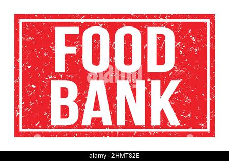 FOOD BANK, words written on red rectangle stamp sign Stock Photo - Alamy