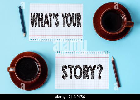 Text sign showing What S Your Story Question. Business photo showcasing ...