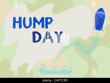 Text showing inspiration Hump Day. Concept meaning climbing a ...