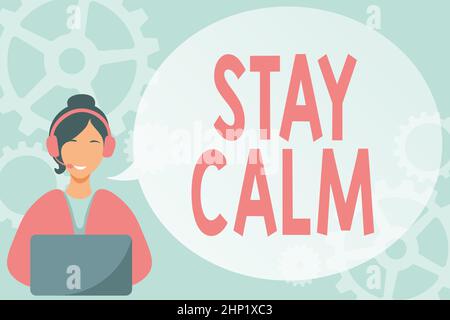 Sign displaying Stay Calm. Business showcase Maintain in a state of ...