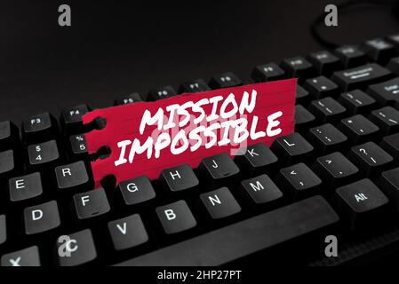 Text sign showing Mission Impossible. Business photo showcasing ...