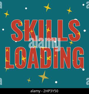 Sign displaying Skills Loading. Business showcase points out the degree of difficulty when ...