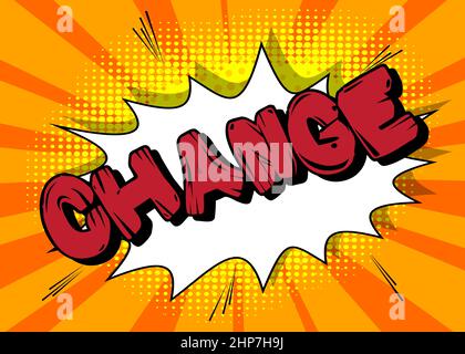 Change. Comic book word text on abstract comics background. Retro pop ...