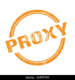 PROXY text on orange round grungy texture stamp Stock Photo - Alamy