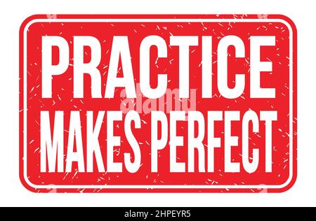 PRACTICE MAKES PERFECT, words written on red stamp sign Stock Photo - Alamy
