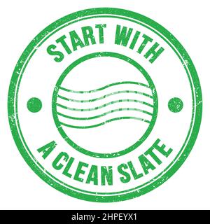START WITH A CLEAN SLATE, words written on blue grungy stamp sign Stock ...