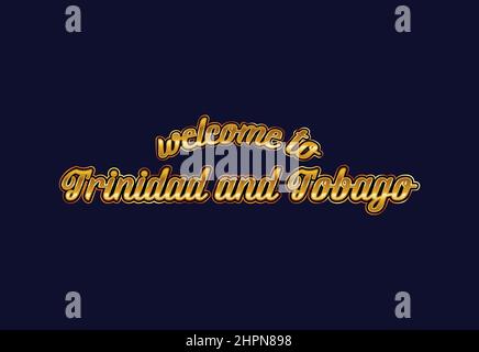 Trinidad and Tobago Welcome to Text and Country flag inside Country ...