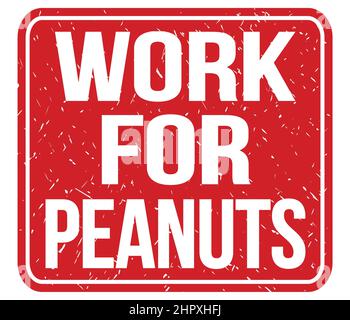 WORK FOR PEANUTS text written on blue round stamp sign Stock Photo - Alamy