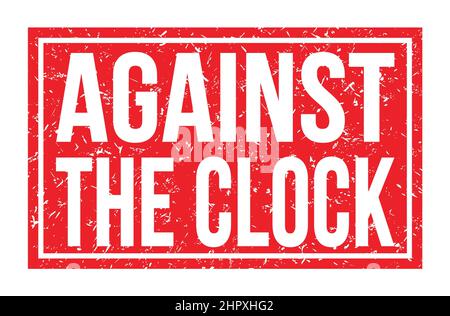 AGAINST THE CLOCK, words written on green rectangle stamp sign Stock ...