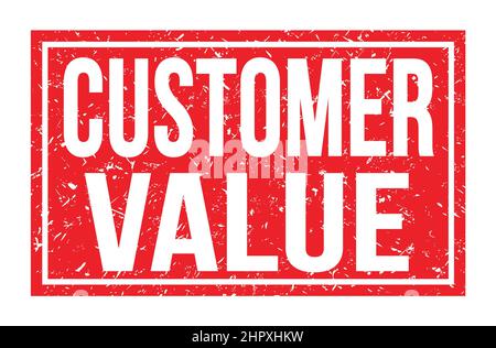 CUSTOMER VALUE, words written on red rectangle stamp sign Stock Photo ...