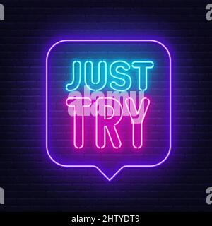 Just Try neon sign in the speech bubble on brick wall background . Pink ...