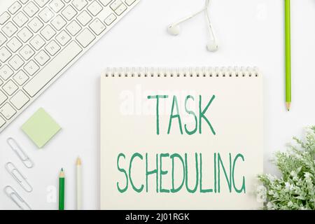 Inspiration showing sign Task Scheduling. Business approach The assignment of start and end ...