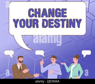 Text sign showing Change Your Destiny. Internet Concept choosing the ...