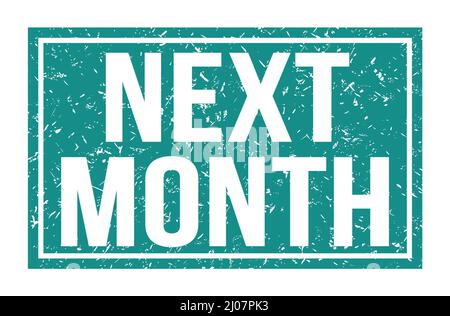 NEXT MONTH, words written on black rectangle stamp sign Stock Photo - Alamy