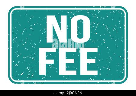 NO FEE, words written on black rectangle stamp sign Stock Photo - Alamy