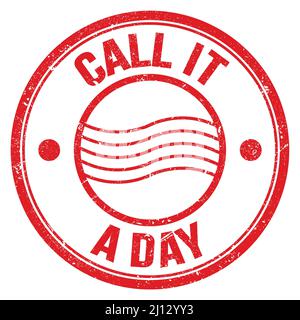 CALL IT A DAY text written on green-black grungy stamp sign Stock Photo ...