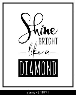 Shine Bright Lika a Diamond. Vector Typographic Quote on Black with ...