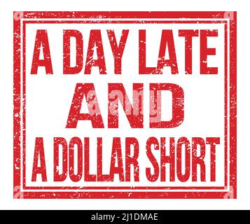 A DAY LATE AND A DOLLAR SHORT text on green round postal stamp sign ...