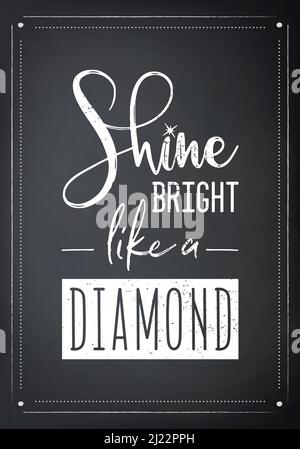 Shine Bright Lika a Diamond. Vector Typographic Quote on Black with ...