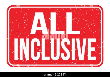 ALL INCLUSIVE, words written on red rectangle stamp sign Stock Photo ...