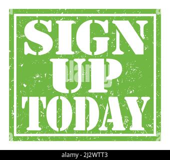 SIGN UP TODAY, words written on red grungy stamp sign Stock Photo - Alamy
