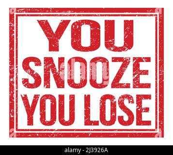 YOU SNOOZE YOU LOSE text written on red round postal stamp sign Stock ...