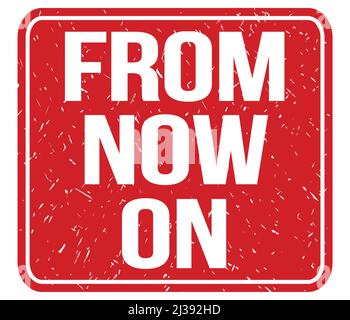FROM NOW ON text written on pink-black grungy stamp sign Stock Photo ...