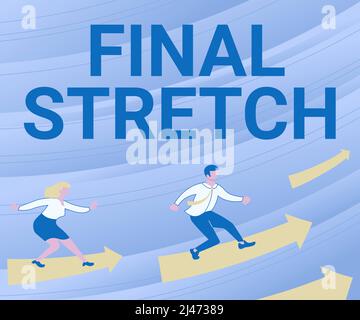 Inspiration showing sign Final Stretch. Internet Concept Last Leg Concluding Round Ultimate ...