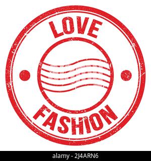 LOVE FASHION text written on red round stamp sign Stock Photo - Alamy