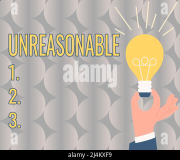 Handwriting text Unreasonable. Concept meaning Beyond the limits of ...
