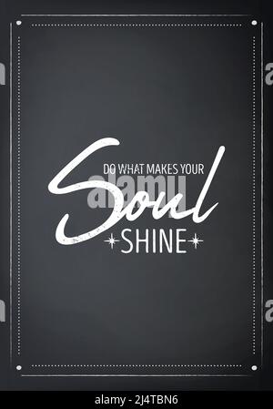 Do What Make Your Soul Shine. Vector Typographic Quote, Simple Modern ...