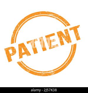PATIENT text on orange grungy vintage round rubber stamp Stock Photo ...
