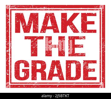 MAKE THE GRADE, words written on red stamp sign Stock Photo - Alamy