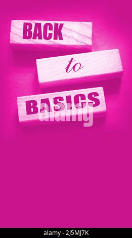 The words back to basics made of letters on wooden blocks. back to ...